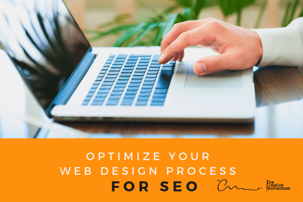 Optimize Your Web Design Process for SEO Optimize Your Web Design Process for SEO